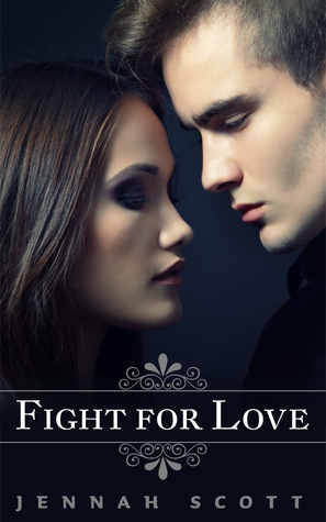 Fight For Love (Fight For Love #1) by Jennah Scott | Goodreads