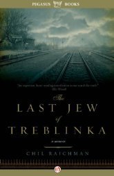 The Last Jew of Treblinka: A Memoir by Chil Rajchman | Goodreads