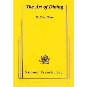 The Art of Dining by Tina Howe | Goodreads