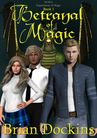 Betrayal of Magic (DOMA: Department of Magic Book 1) by Brian Dockins ...