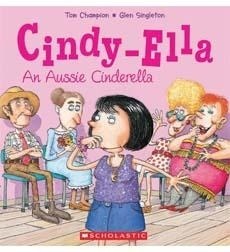 Cindy-Ella: An Aussie Cinderella by Tom Champion | Goodreads