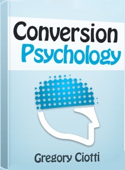 Conversion Psychology by Gregory Ciotti | Goodreads