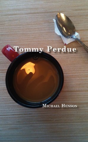Tommy Perdue by Michael Henson | Goodreads