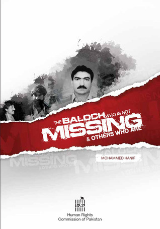 The Baloch Who Is Not Missing & Others Who Are by Mohammed Hanif ...
