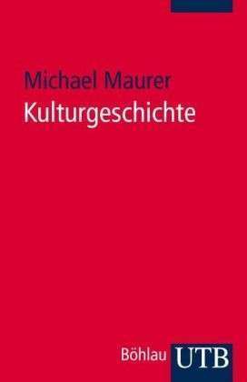 Kulturgeschichte by Michael Maurer | Goodreads