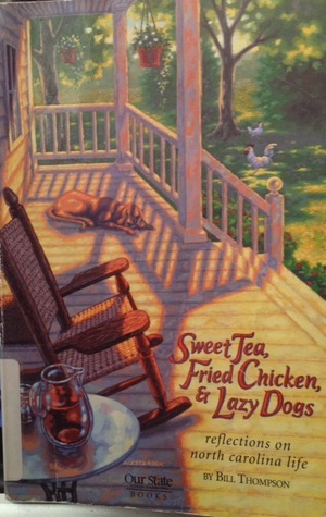 Sweet Tea, Fried Chicken, and Lazy Dogs: Reflections on North Carolina ...