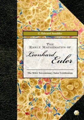 The Early Mathematics of Leonhard Euler by C. Edward Sandifer | Goodreads
