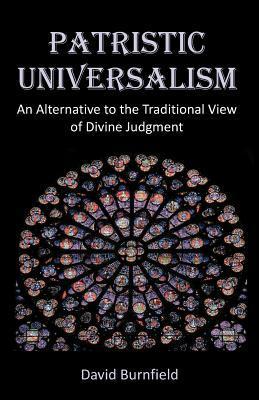 Patristic Universalism: An Alternative to the Traditional View of ...