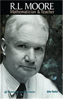 R. L. Moore (Spectrum Series) by John Parker | Goodreads