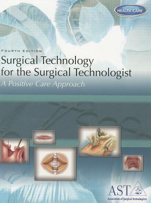 Surgical Technology for the Surgical Technologist: A Positive Care ...