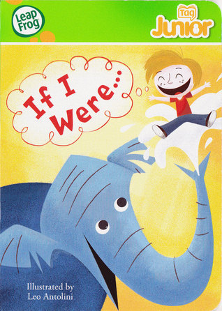 If I Were... (Tag Junior) by Leo Antolini | Goodreads