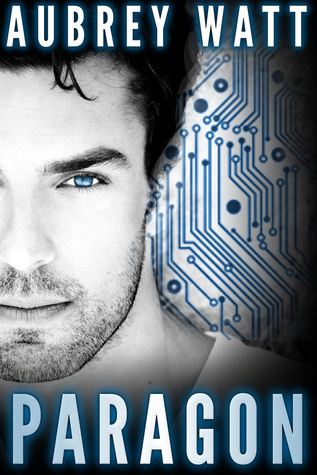Paragon by Aubrey Watt | Goodreads