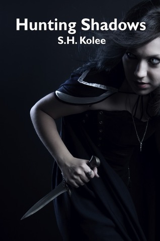 Hunting Shadows Shadow 3 By S H Kolee Goodreads