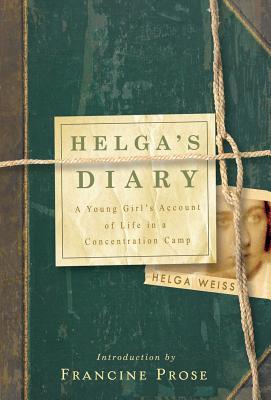 Helga's Diary: A Young Girl's Account of Life in a Concentration Camp ...