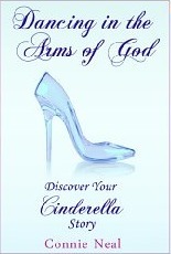 Dancing in the Arms of God: Discover Your Cinderella Story by Connie ...