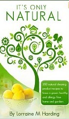 It's Only Natural: 200 natural cleaning product recipes to have by Lorraine M. Harding | Goodreads