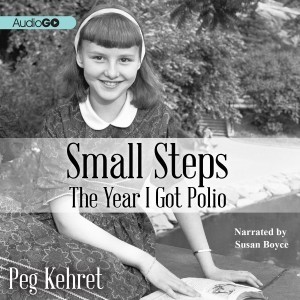 Small Steps: The Year I Got Polio by Peg Kehret | Goodreads
