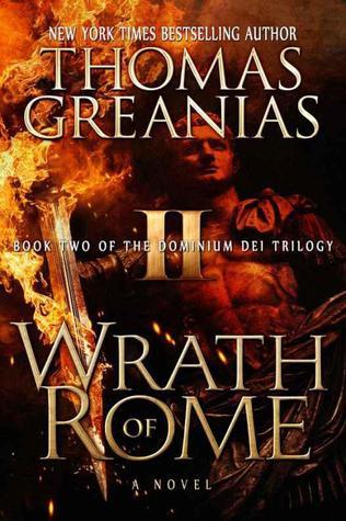 Wrath of Rome (Dominium Dei, #2) by Thomas Greanias | Goodreads