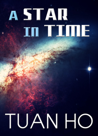 A Star In Time by Tuan Ho | Goodreads