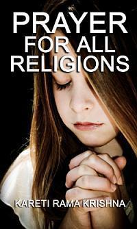 Prayer for All Religions by Kareti Rama Krishna | Goodreads
