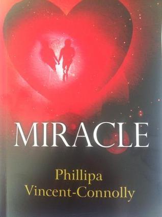 Miracle by Phillipa Vincent-Connolly | Goodreads
