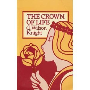 The Crown of Life by George Wilson Knight | Goodreads
