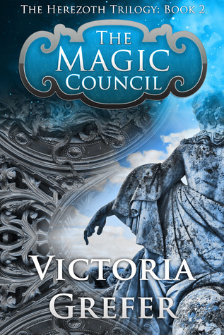 The Magic Council (Herezoth, #2) by Victoria Grefer | Goodreads
