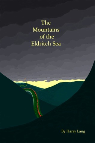 The Mountains of the Eldritch Sea by Harry Lang | Goodreads