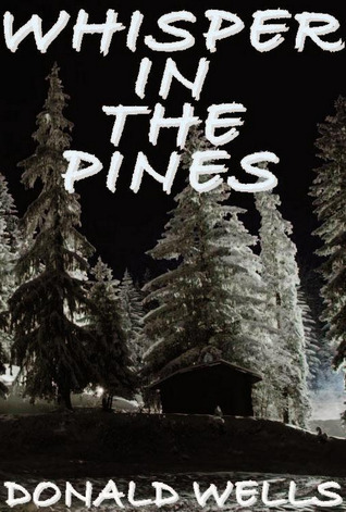 Whisper in the Pines by Donald Wells | Goodreads