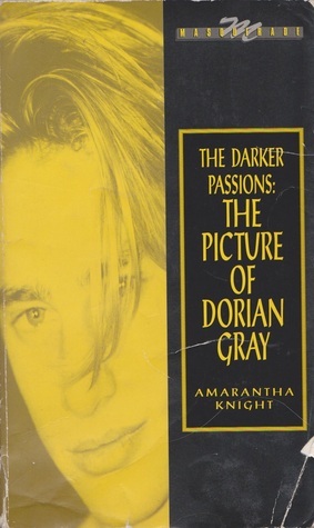 The Darker Passions: Dorian Gray by Amarantha Knight | Goodreads