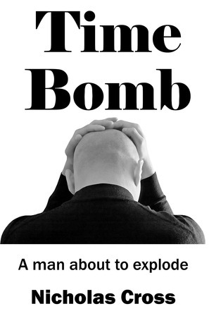Timebomb by Nicholas Cross | Goodreads