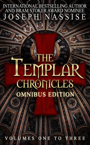 The Templar Chronicles Omnibus (Vol 1-3) by Joseph Nassise | Goodreads