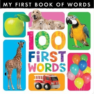 My First Book Of Words 100 First Words by Little Tiger Press | Goodreads