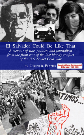 El Salvador Could Be Like That by Joseph B. Frazier | Goodreads