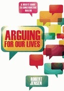 Arguing for Our Lives: Critical Thinking in Crisis Times by Robert ...