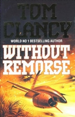 Without Remorse (Jack Ryan Universe #1; John Clark, #1) by Tom Clancy ...