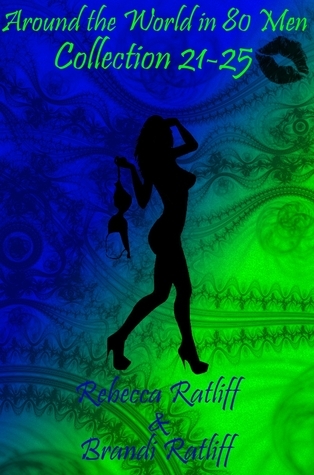 Around the World in 80 men (Collection 21-25) by Brandi Ratliff | Goodreads
