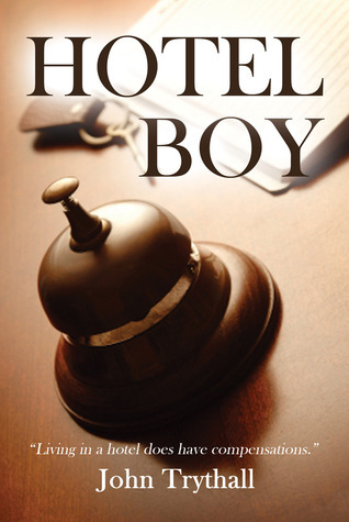 Hotel Boy by John Trythall | Goodreads