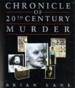 Chronicle of 20th-Century Murder by Brian Lane | Goodreads