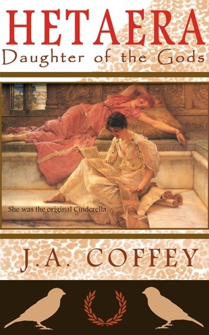 Hetaera: Daughter of the Gods by J.A. Coffey | Goodreads