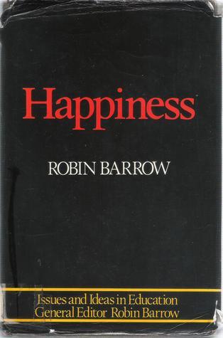 Happiness by Robin Barrow | Goodreads
