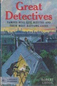 Great Detectives by Robert A. Liston | Goodreads