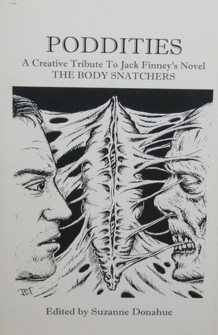 Poddities: A Creative Tribute To Jack Finney's Novel The Body Snatchers by Suzanne Donahue ...