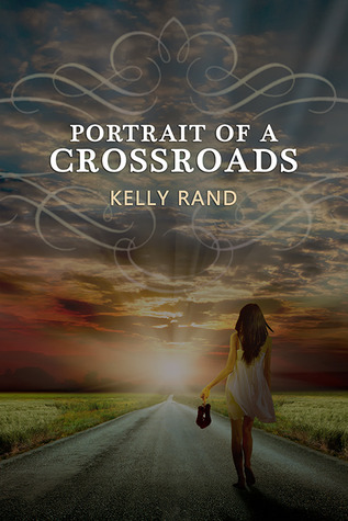 Portrait of a Crossroads by Kelly Rand | Goodreads