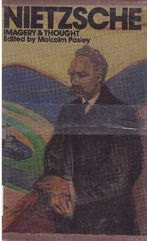 Nietzsche: Imagery and thought : a collection of essays by Malcolm ...
