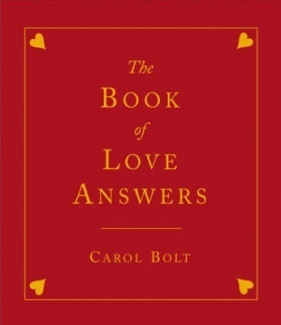 The Book of Love Answers by Carol Bolt | Goodreads