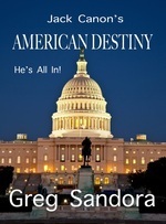 Jack Canon's American Destiny by Greg Sandora | Goodreads