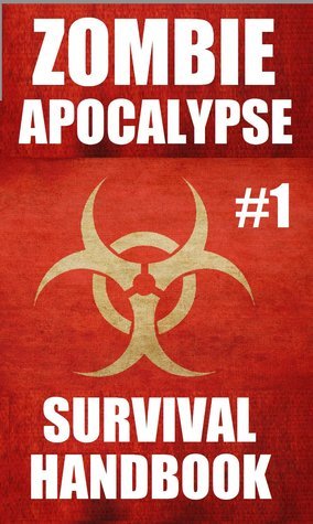 Zombie Apocalyse Survival Handbook (#1) by Temper Thompson | Goodreads