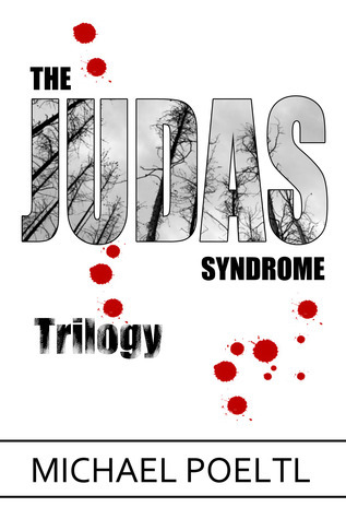 The Judas Syndrome Trilogy by Michael Poeltl | Goodreads