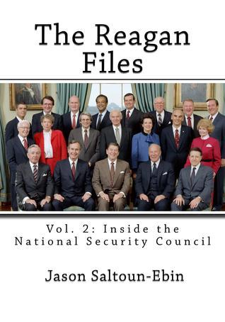 The Reagan Files: Inside The National Security Council by Jason Saltoun ...